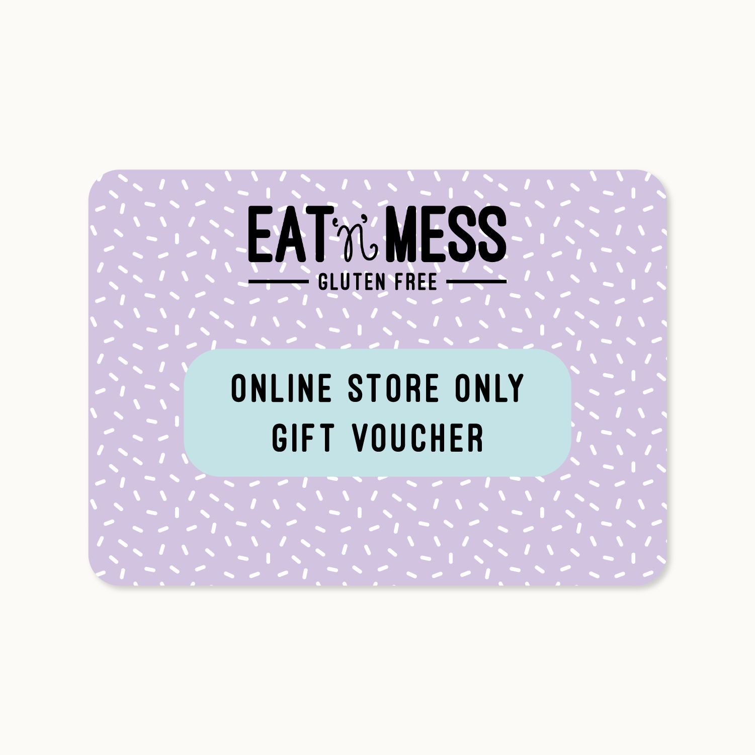 E-GIFT CARD - ONLINE USE ONLY – Eatnmess