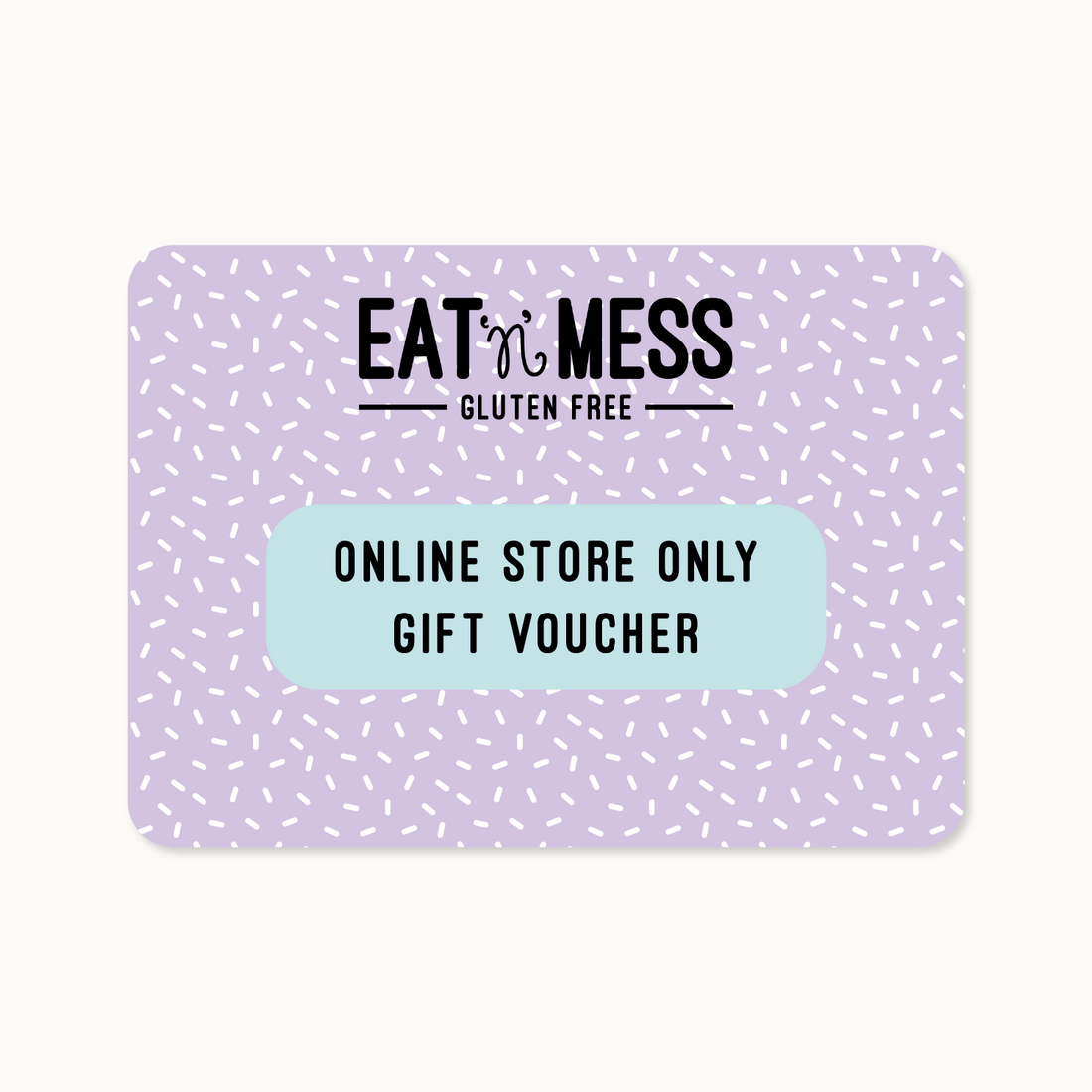 E-GIFT CARD - ONLINE USE ONLY – Eatnmess